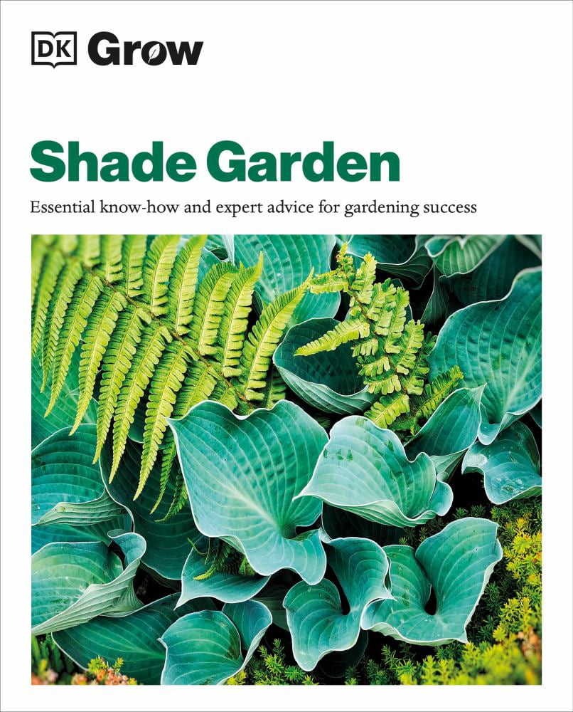 Grow Shade Garden: Essential Know-How and Expert Advice for Gardening ...