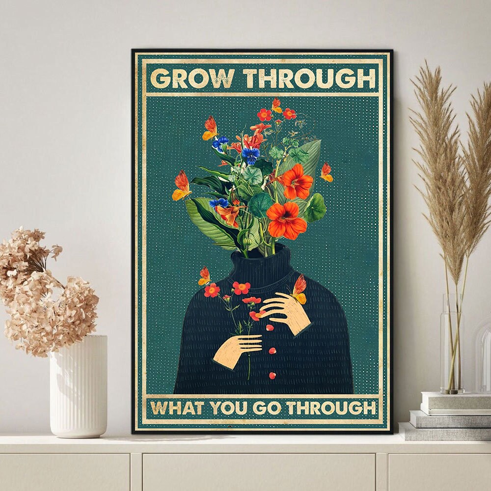 Grow Through What You Go Through Poster, Mental Health Awareness ...