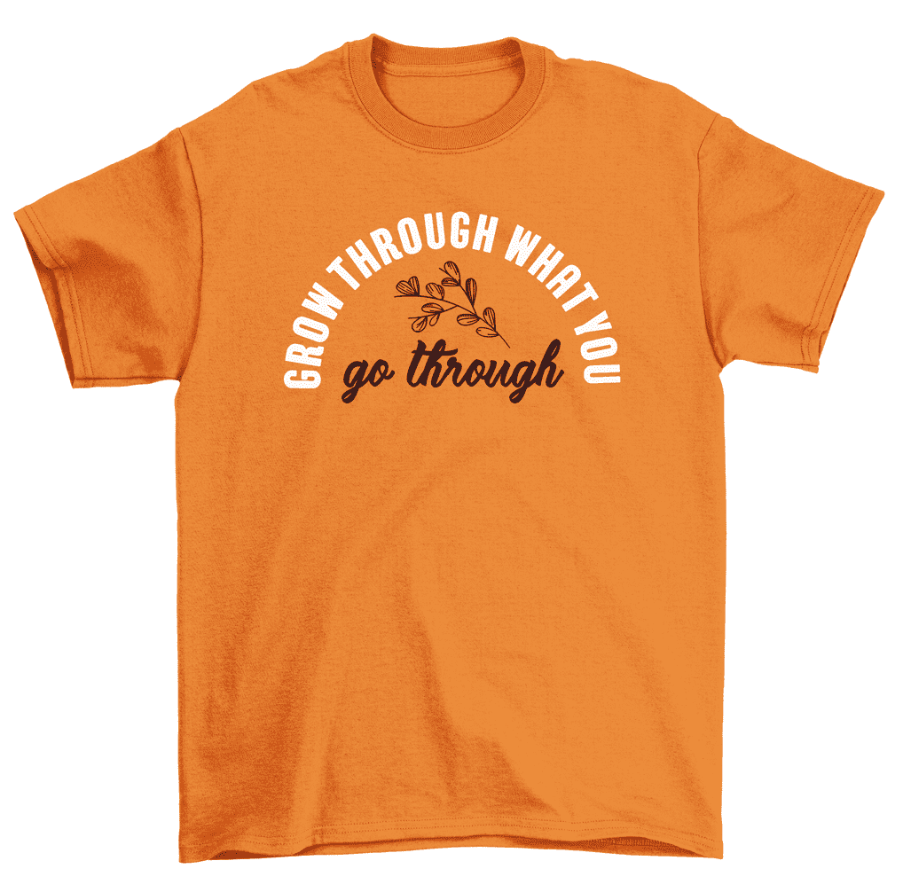 Grow Through What You Go Through T-Shirt Men Women - Walmart.com
