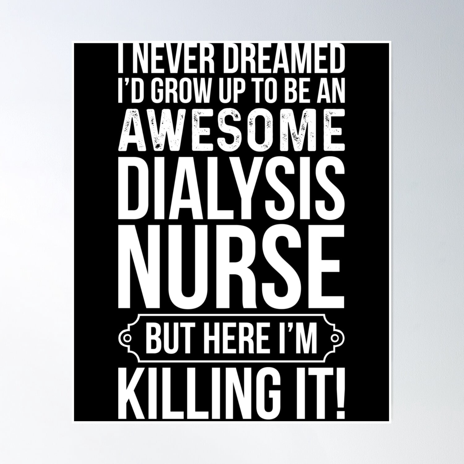 Grow Up To Be An Awesome Dialysis Nurse Poster Wall Art, Modern Wall ...