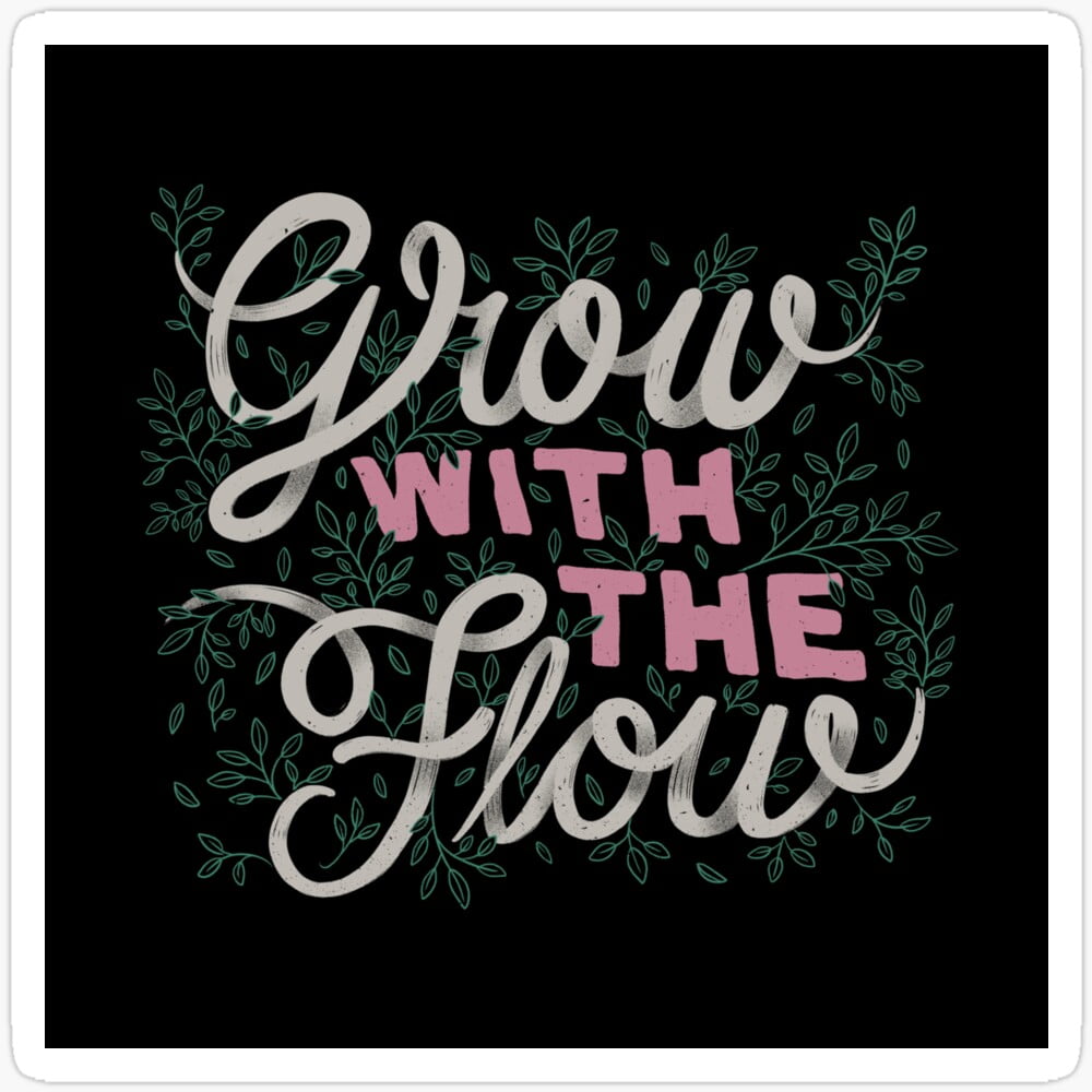 Grow With The Flow Sticker Phone Decal Water Bottle Stickers Car Decals ...