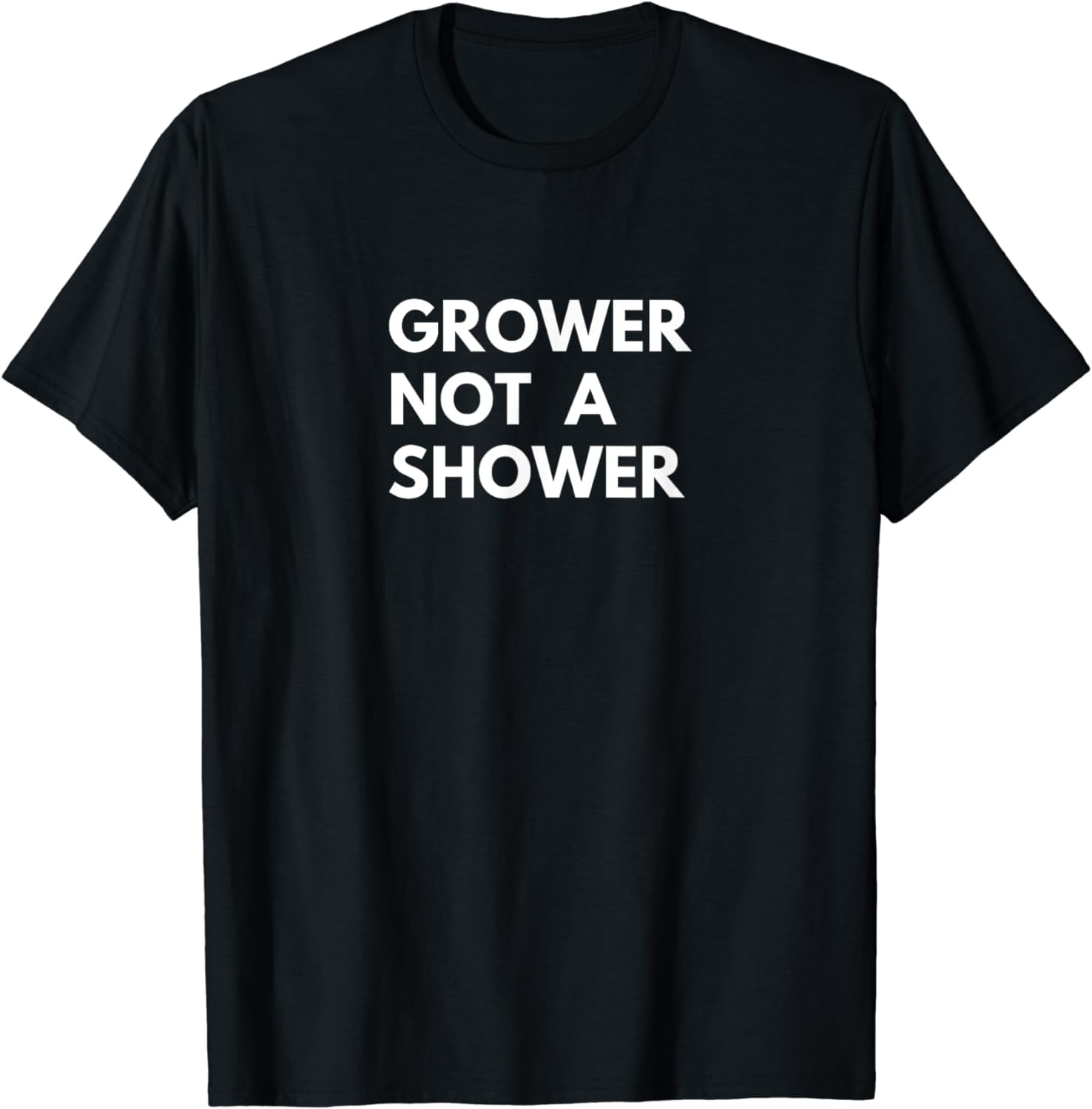 Grower Not A Shower Funny Funny Creative Graphic T-Shirt for Men's ...