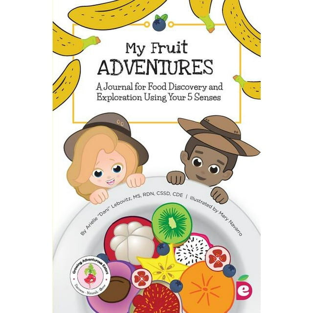 Growing Adventurous Eaters: My Fruit Adventures : A Journal for Food ...