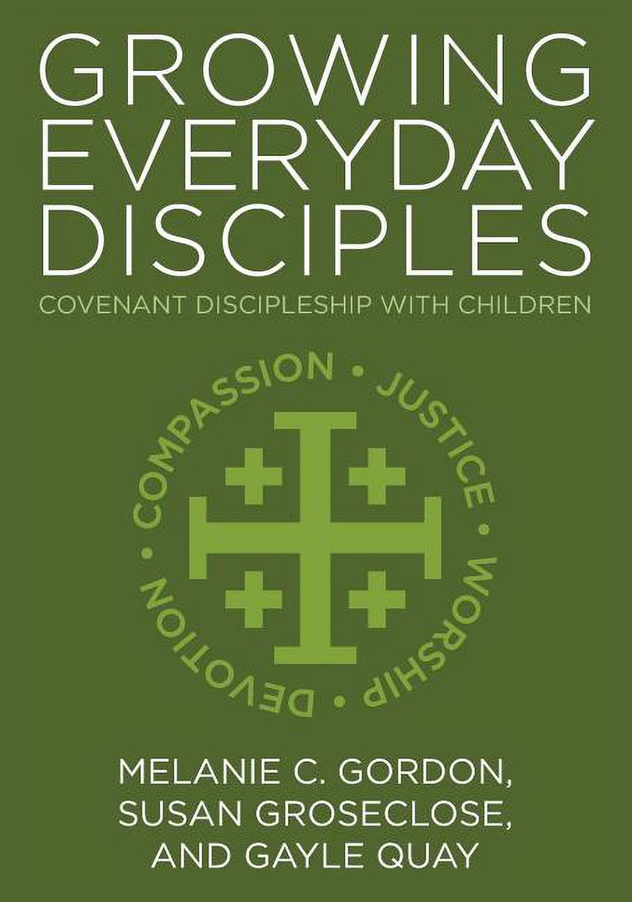 Growing Everyday Disciples: Covenant Discipleship with Children, (Paperback) - Walmart.com
