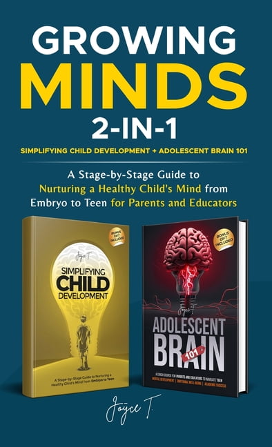 Growing Minds Growing Minds 2-in-1 Simplifying Child Development + Adolescent Brain 101: A Stage ...