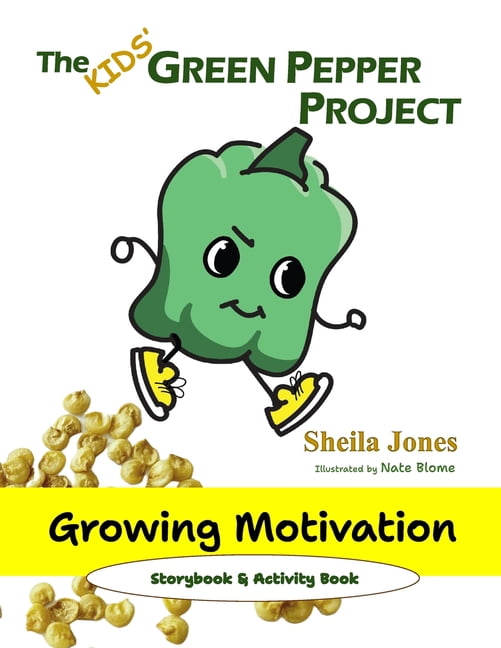 Growing Motivation: The Kids' Green Pepper Project, (Paperback ...