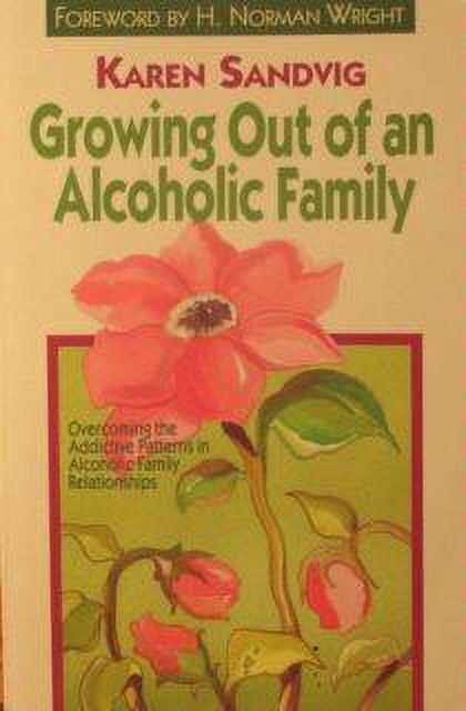 Pre-Owned Growing Out of An Alcoholic Family : Overcoming the Addictive ...