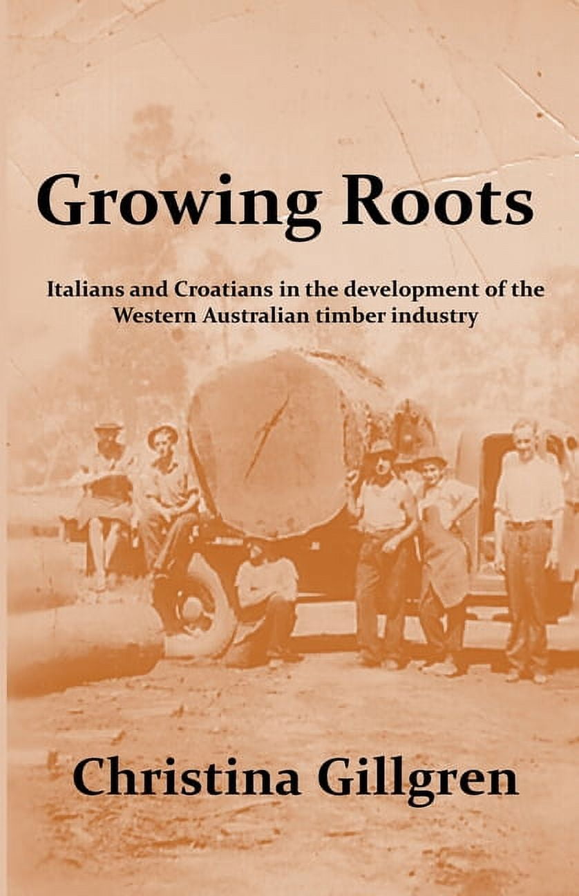Growing Roots: Italians and Croatians in the Development of the Western ...