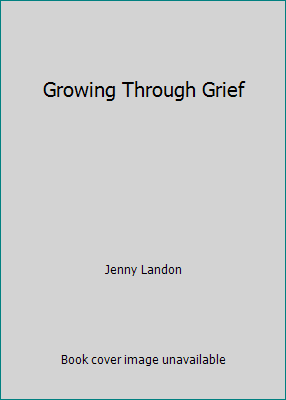 Pre-Owned Growing Through Grief (Paperback) 099772661X 9780997726619 ...