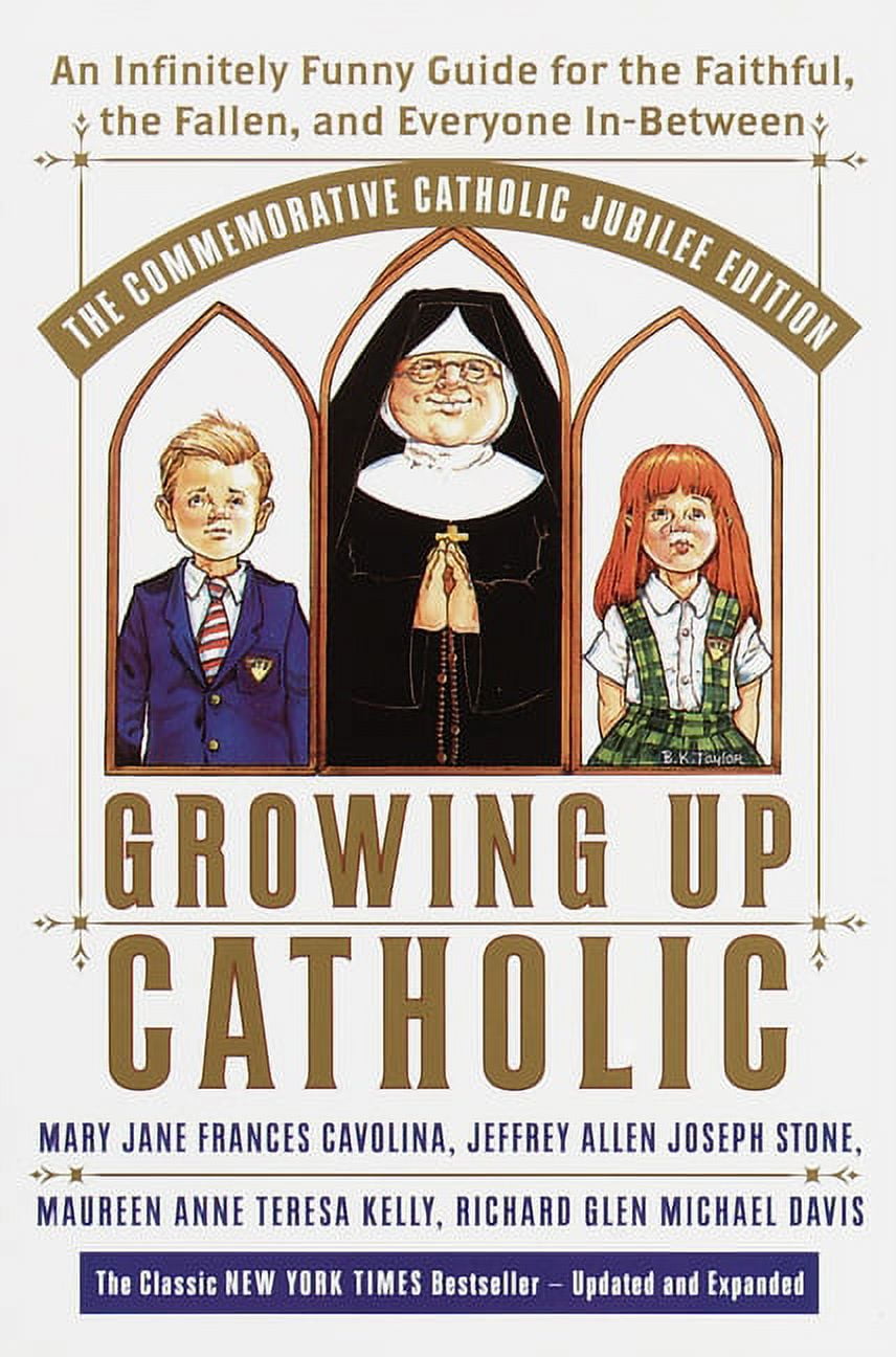 Growing Up Catholic: The Commemorative Catholic Jubilee Edition: An ...