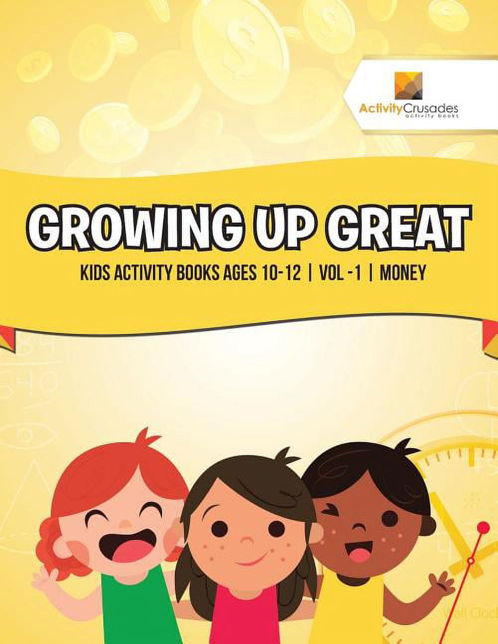 Growing Up Great: Kids Activity Books Ages 10-12 Vol -1 Money ...