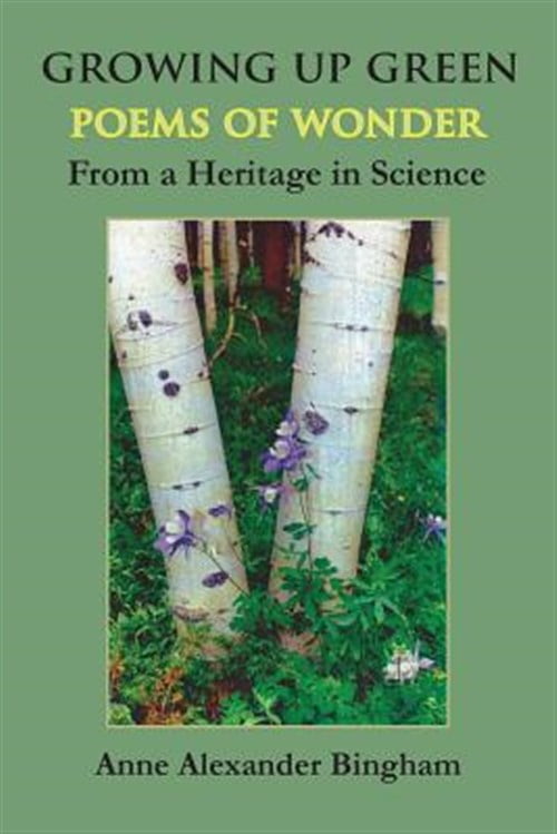 Growing Up Green: Poems of Wonder from a Heritage in Science - Walmart ...