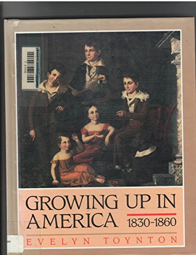 Pre-Owned Growing Up in America, 1830-1860 Paperback - Walmart.com