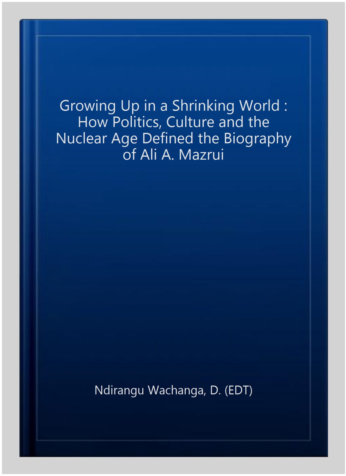Pre-Owned Growing Up in a Shrinking World : How Politics, Culture and ...