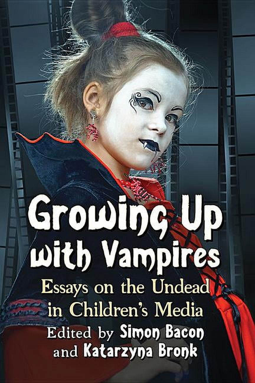 Growing Up with Vampires: Essays on the Undead in Children's Media ...