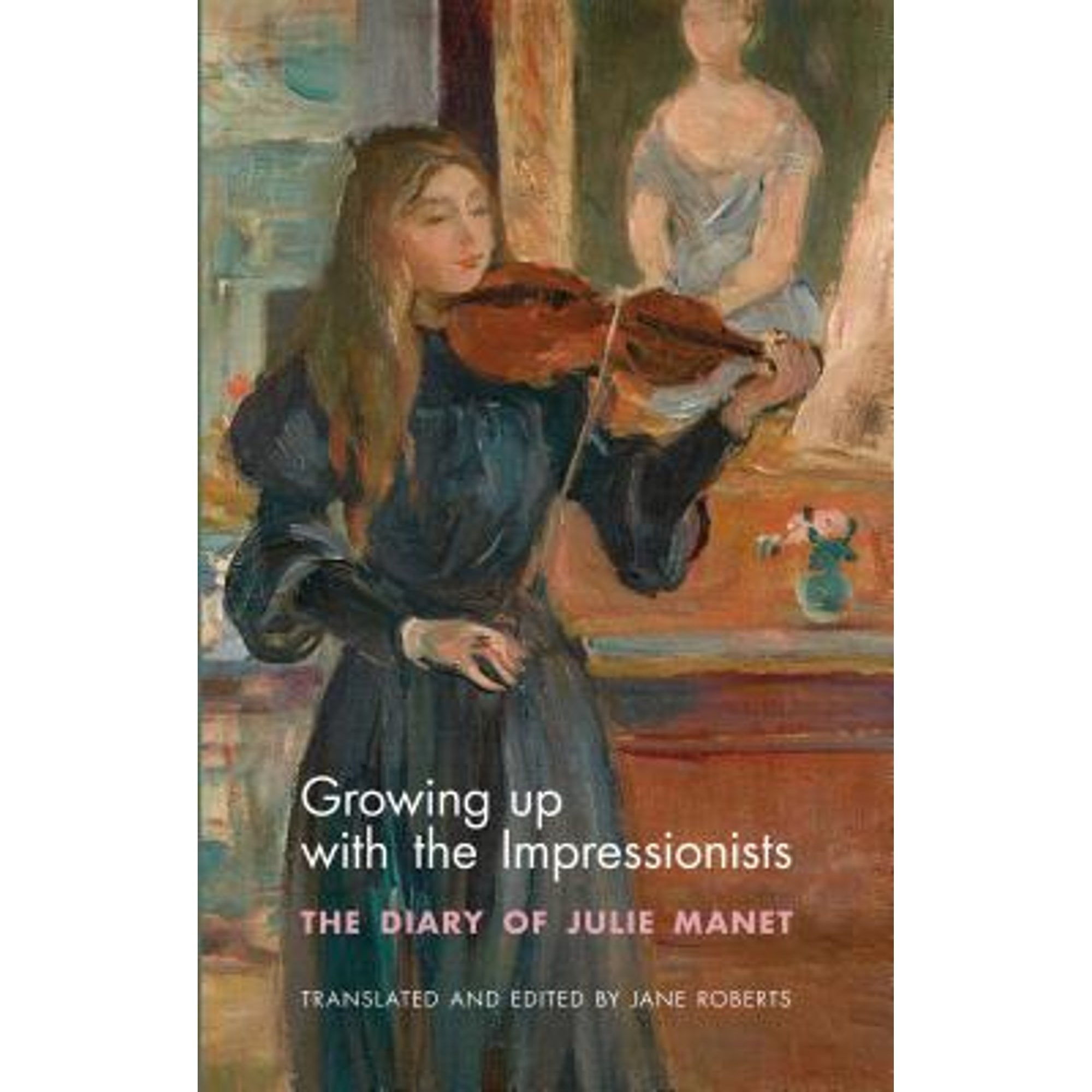 Pre-Owned Growing Up with the Impressionists: The Diary of Julie Manet ...