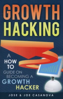 Pre-Owned Growth Hacking: A How to Guide on Becoming a Growth Hacker ...