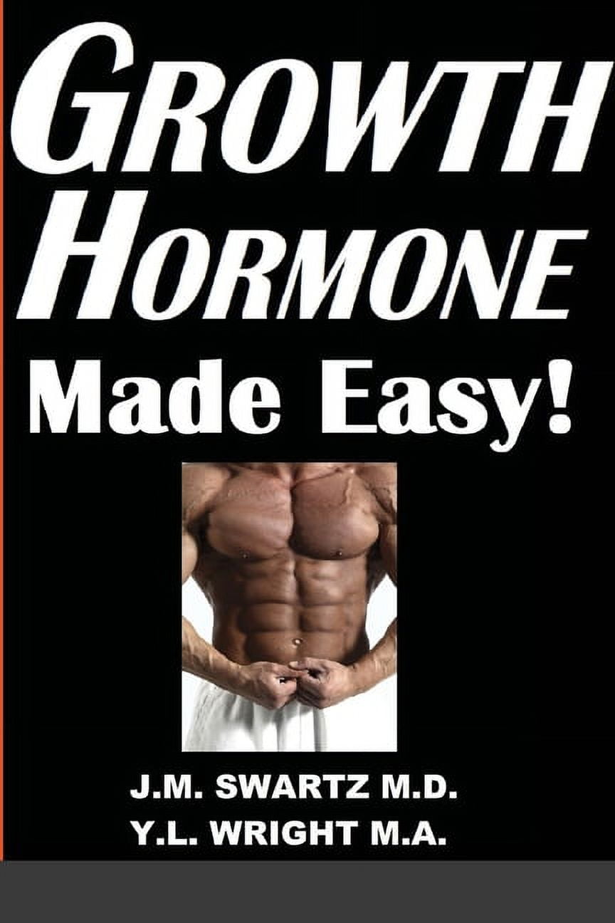 Growth Hormone Made Easy!: How to Safely Raise Your Human Growth ...