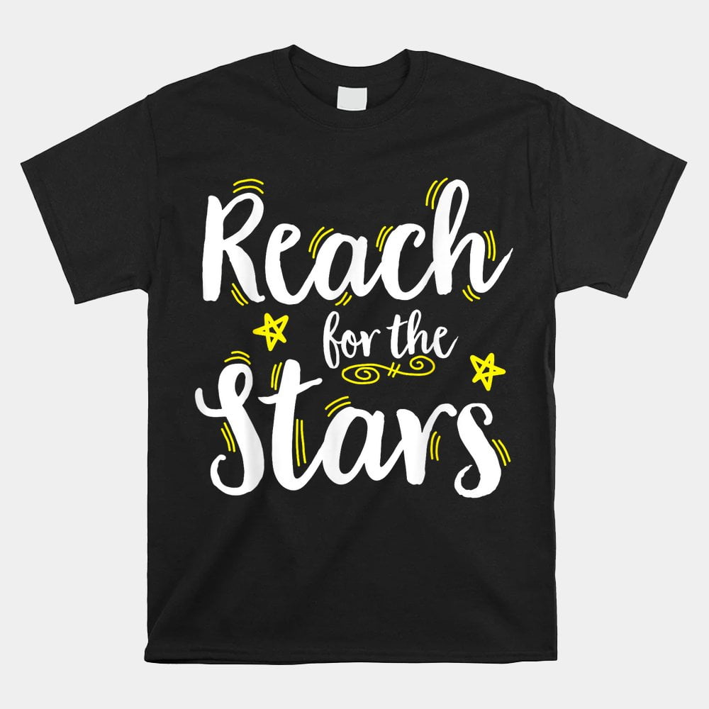 Growth Mindset Teacher Reach For The Stars Shirt - Walmart.com