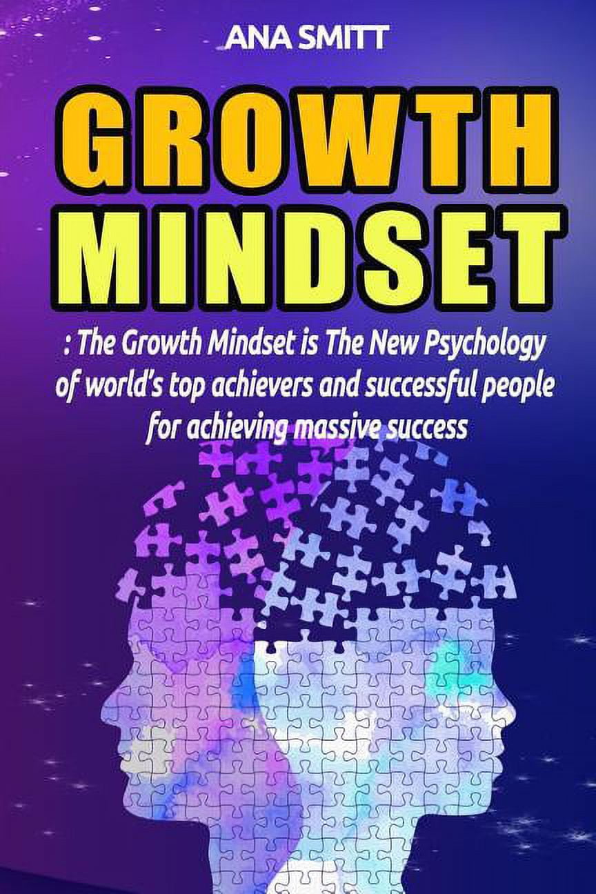 Self Help Growth Mindset: The Growth Mindset Is the New Psychology of ...