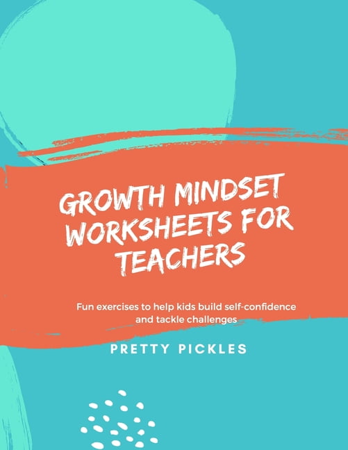 Growth Mindset Worksheets for Teachers: Fun exercises to help kids ...
