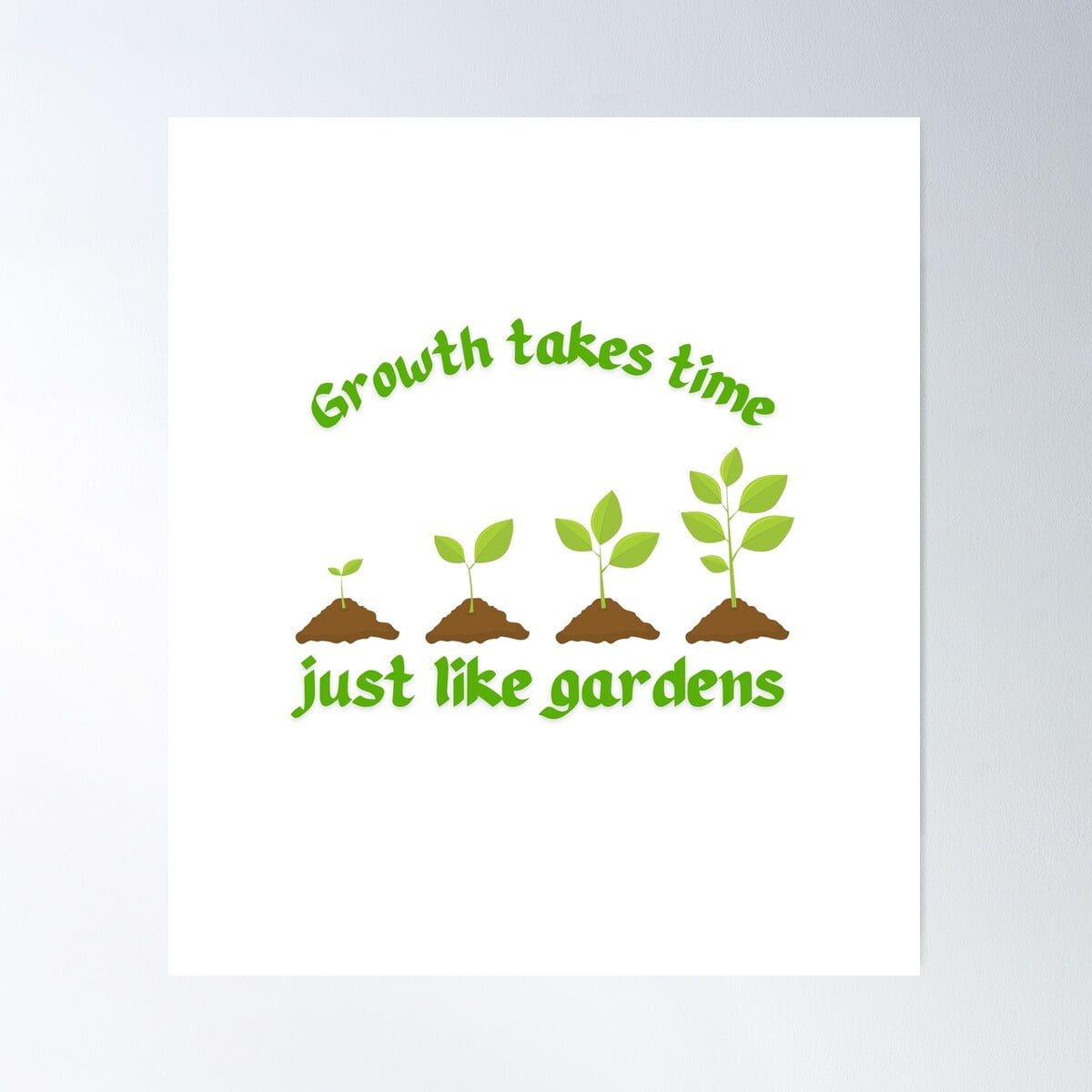 Growth Takes Time, Just Like Gardens Inspirational – A Gentle Reminder ...