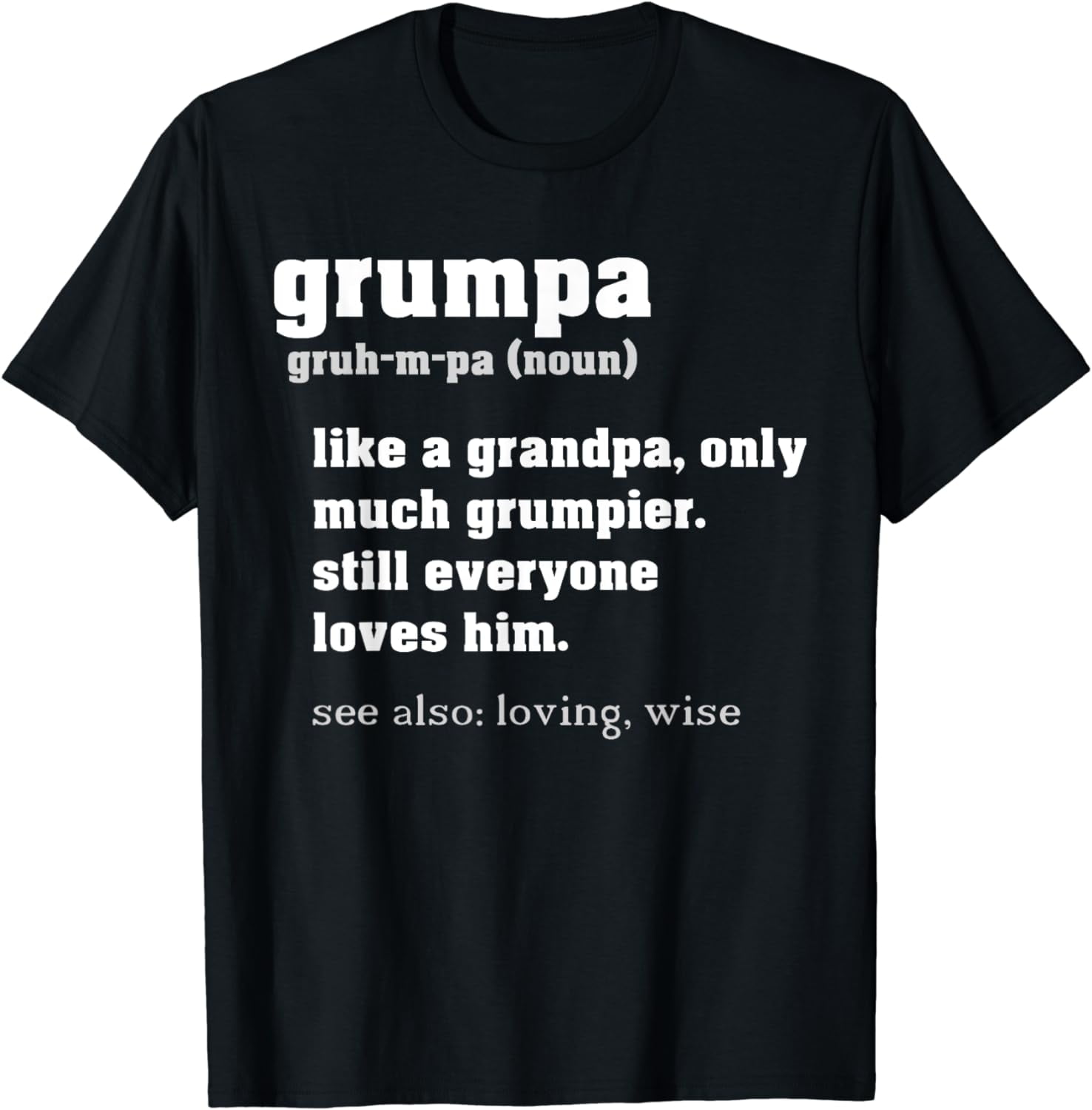 Grumpa Definition Like a Regular Grandpa Only Grumpier T-Shirt ...