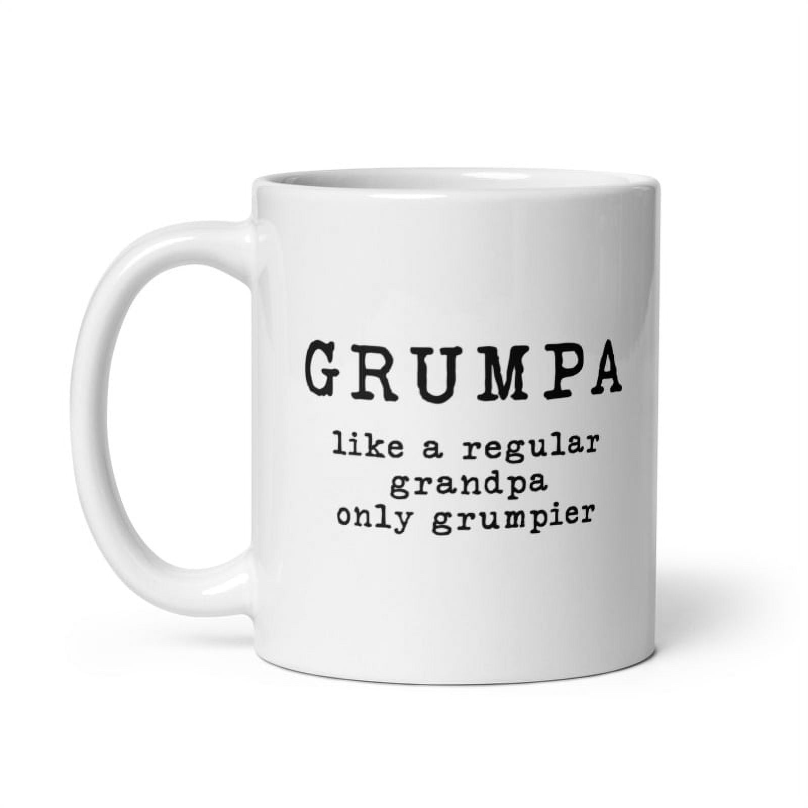 Grumpa Like Regular Grandpa Only Grumpier Mug Funny Grouchy Granddad ...