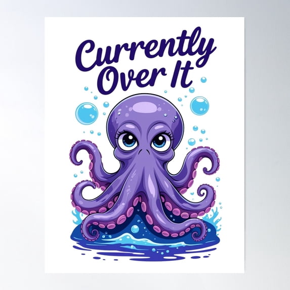 Grumpy Octopus - Currently Over It Poster Wall Art Modern Wall Decor ...