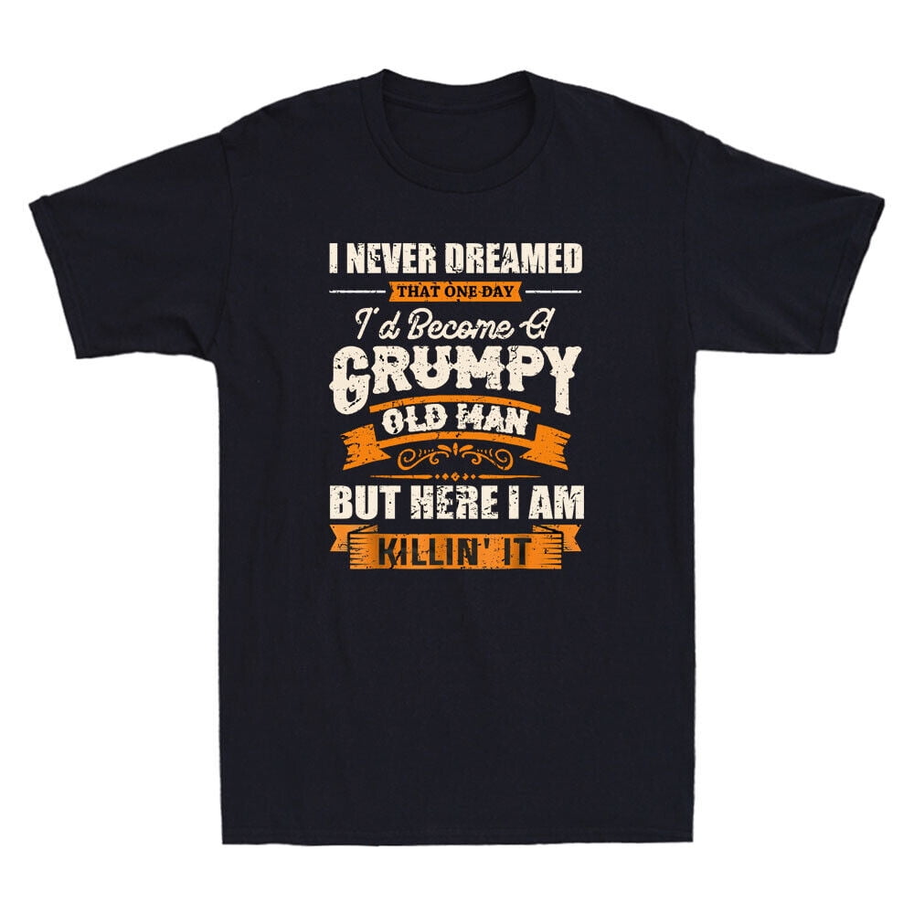 Grumpy Old Man Shirt Funny Grandpa Joke Vintage Humor Tee - Walmart.com