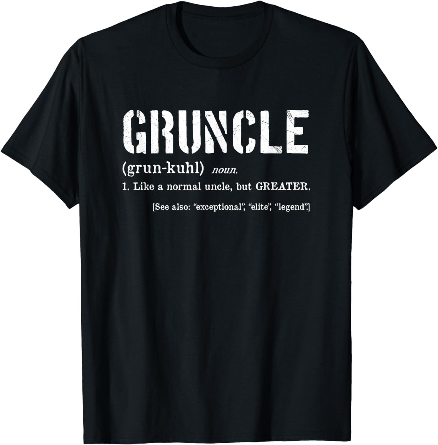 Gruncle Definition - Best Uncle Ever - for Great Uncle T-Shirt ...