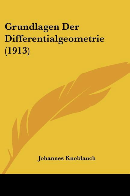 Grundlagen Der Differentialgeometrie (1913) - Walmart.com