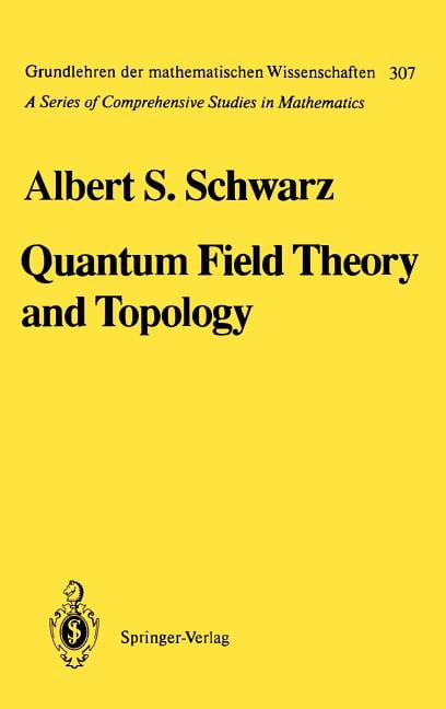 Grundlehren Der Mathematischen Wissenschaften Quantum Field Theory And Topology Hardcover