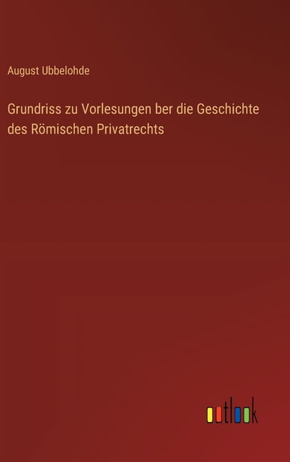 Grundriss zu Vorlesungen ber die Geschichte des Römischen Privatrechts (Hardcover) - Walmart.com
