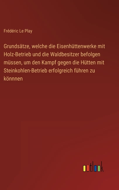 Grunds?tze, welche die Eisenh?ttenwerke mit Holz-Betrieb und die Waldbesitzer befolgen m?ssen ...