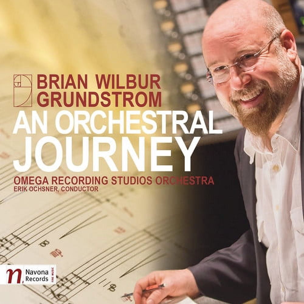 Grundstrom / Ochsner / Winstin - Brian Wilbur Grundstrom: An Orchestral ...