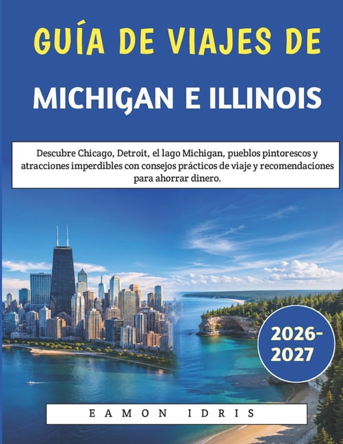 GuÃ­a De Viajes De Michigan E Illinois 2026-2027: Descubre Chicago ...