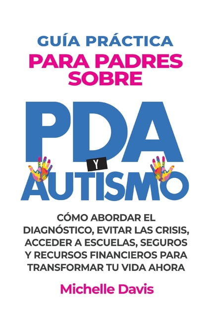 GuÃ­a PrÃ¡ctica Para Padres GuÃ­a PrÃ¡ctica Para Padres Sobre PDA Y Autismo: CÃ³mo Abordar El ...