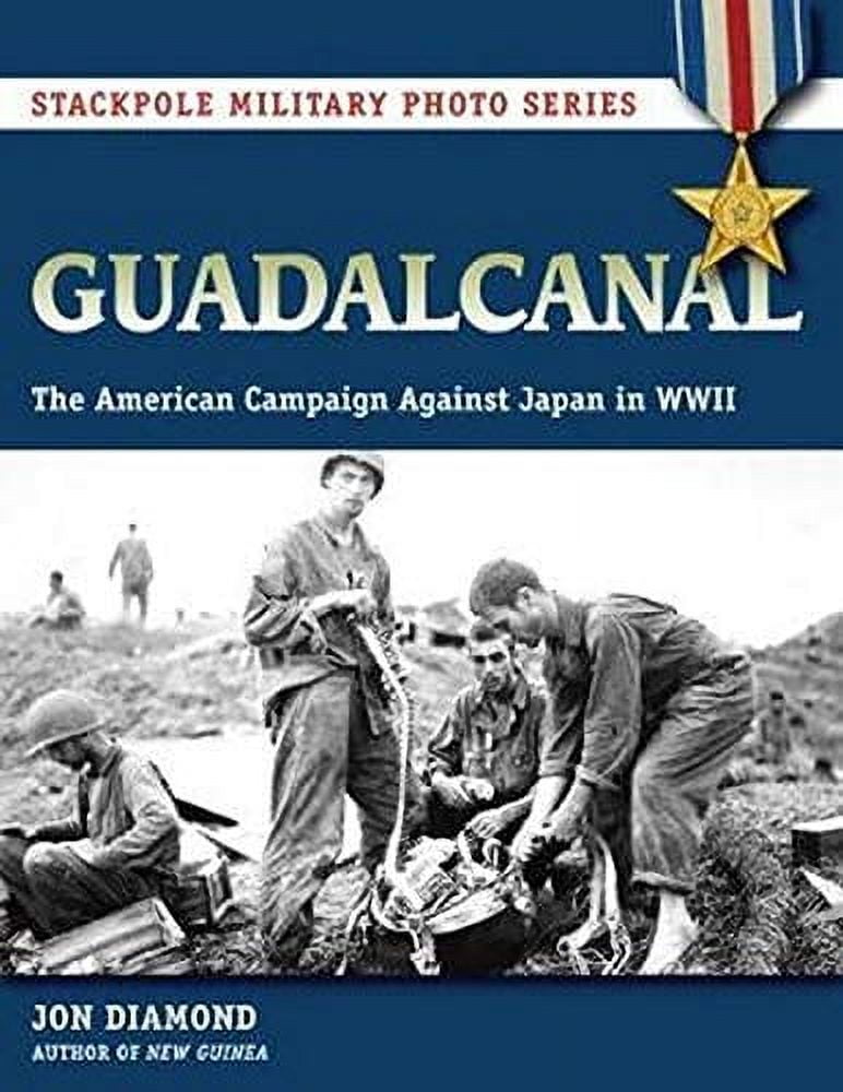 Pre-Owned Guadalcanal: The American Campaign against Japan in WWII ...