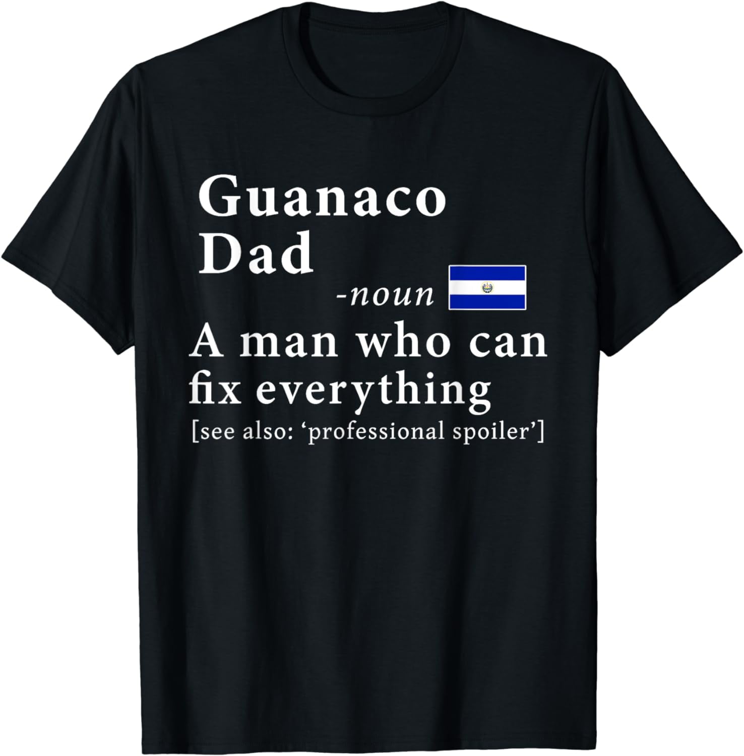 Guanaco Dad Definition Tee El Salvador Flag Fathers Day Tee T-Shirt ...