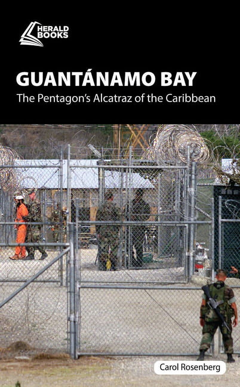 Guant namo Bay: The Pentagon's Alcatraz of the Caribbean (Paperback ...