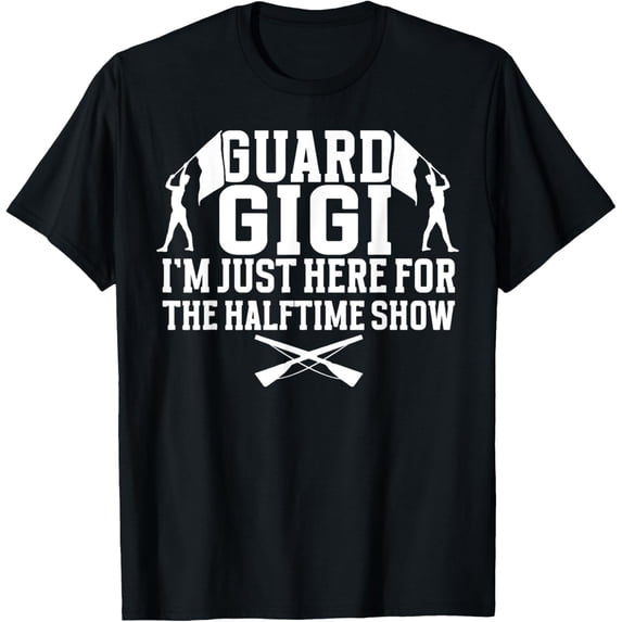 Guard Gigi Halftime Show Gigi Of A Color Guard Member T-Shirt - Walmart.com
