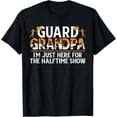 Guard Grandpa Halftime Show Grandpa of A Color Guard Member T-Shirt ...