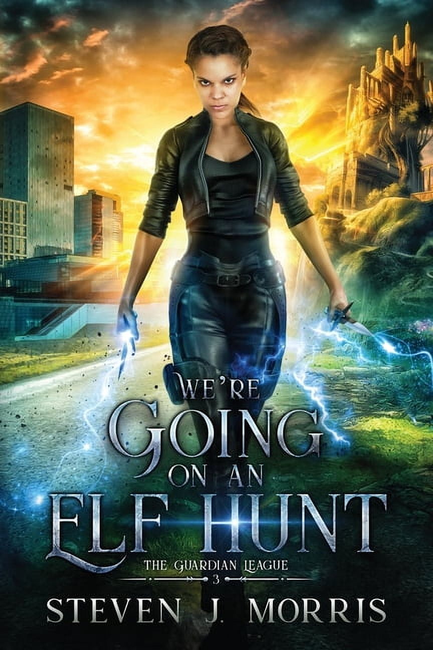 Guardian League We're Going on an Elf Hunt: An Urban Fantasy, Book 3 ...