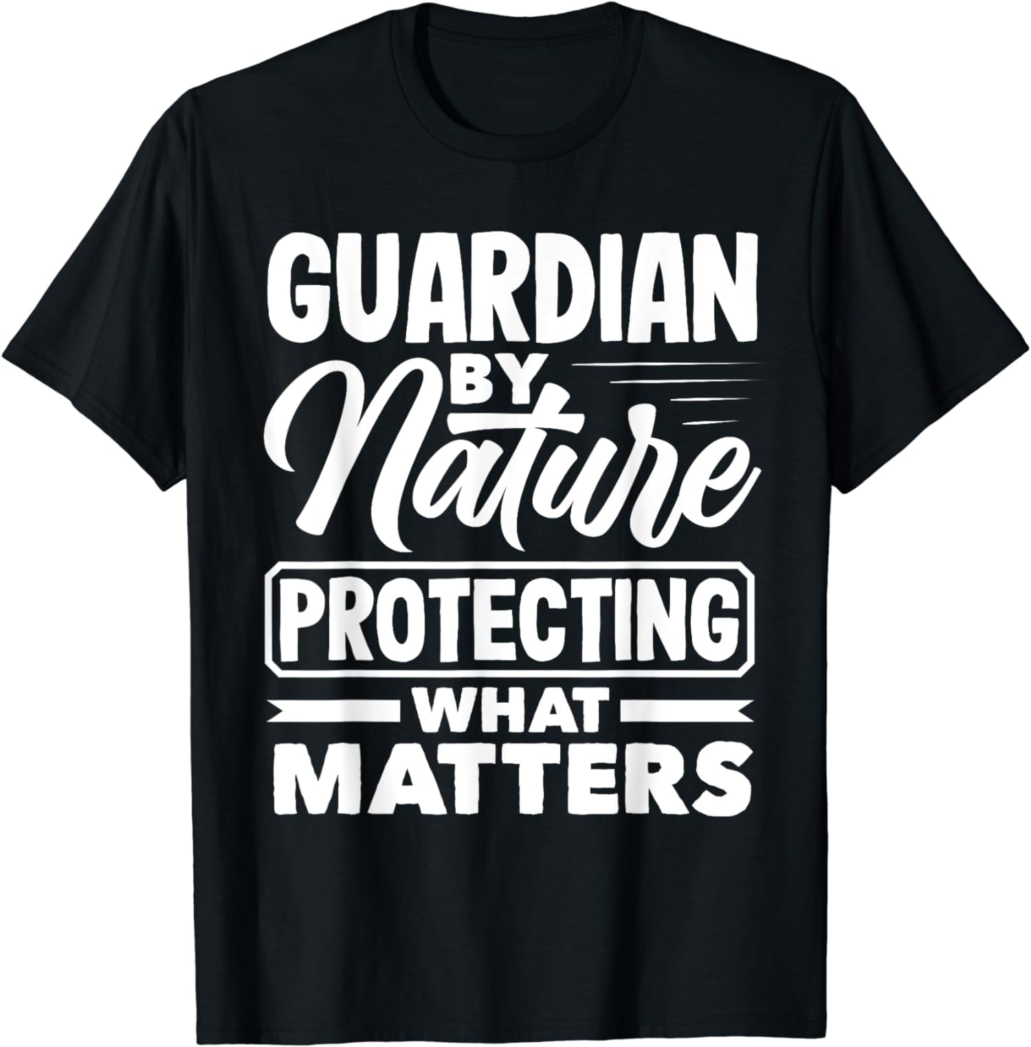 Guardian by Nature: Protecting What Matters T-Shirt - Walmart.com