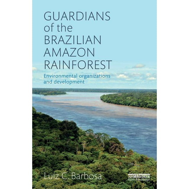 Guardians of the Brazilian Amazon Rainforest: Environmental ...