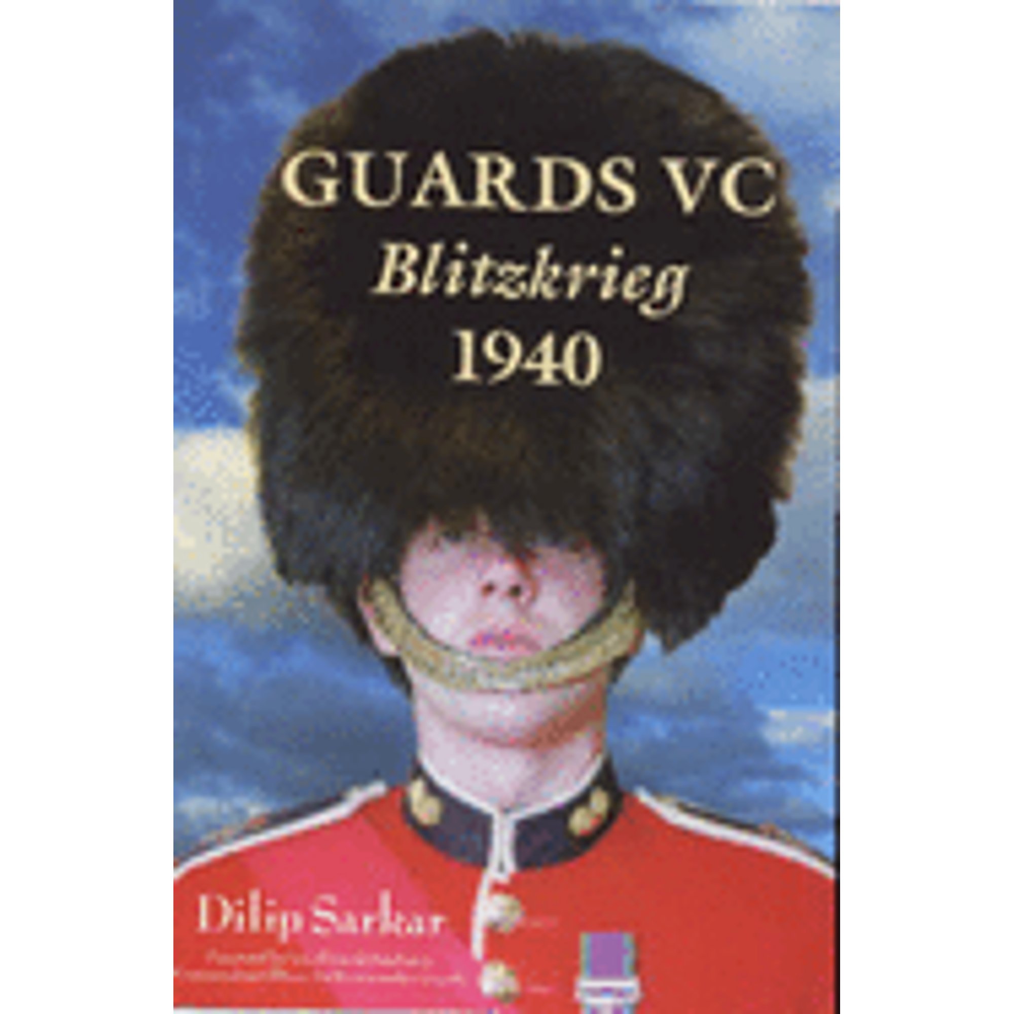Pre-Owned Guards V.C.: Blitzkrieg, 1940 (Hardcover 9780951983263) by ...