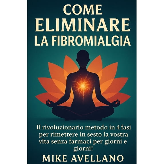 Guarire Dalla Fibromialgia Come Eliminare La Fibromialgia: Il ...