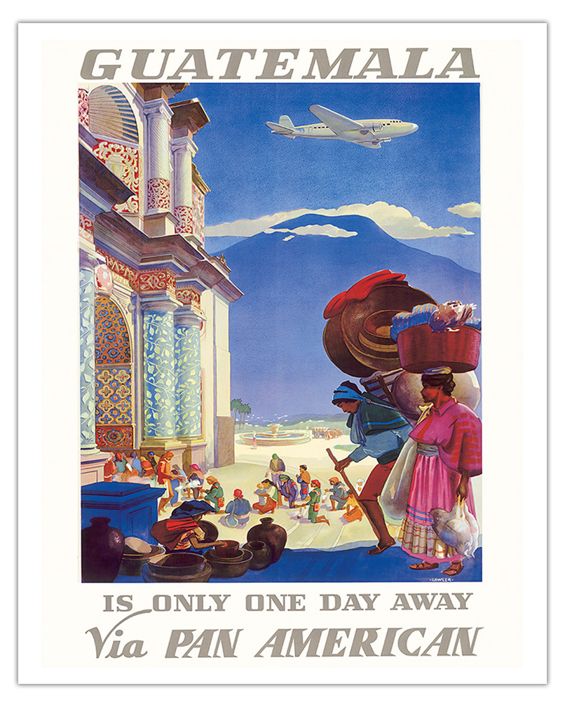 Guatemala Is Only One Day Away - Pan American Airways (PAA) - Vintage ...