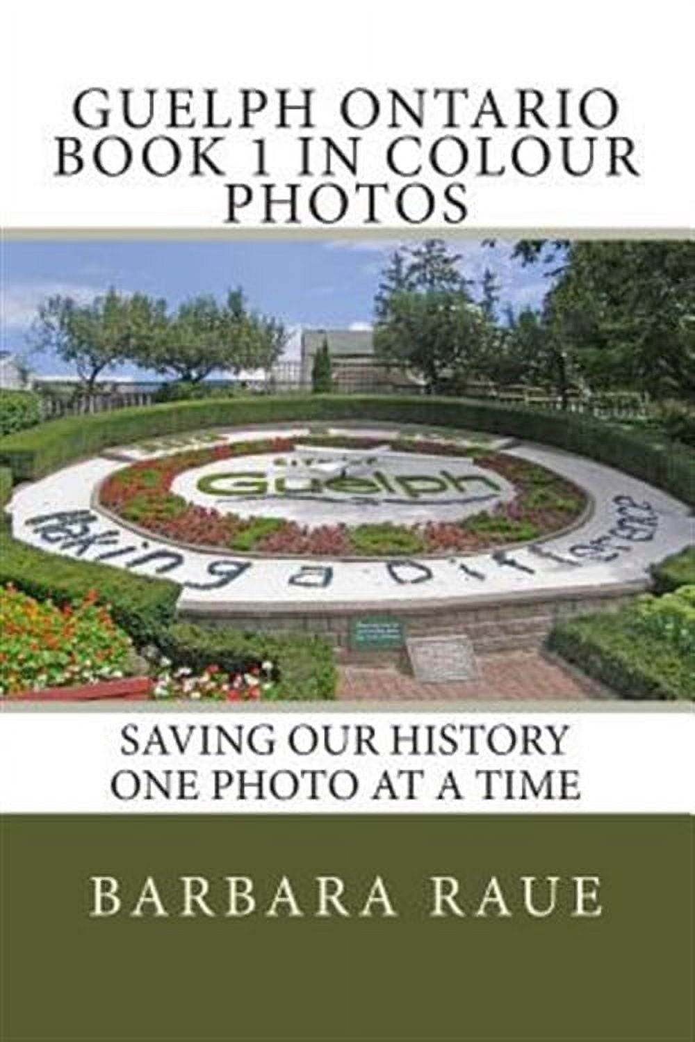 Guelph Ontario in Colour Photos : Saving Our History One Photo at a ...